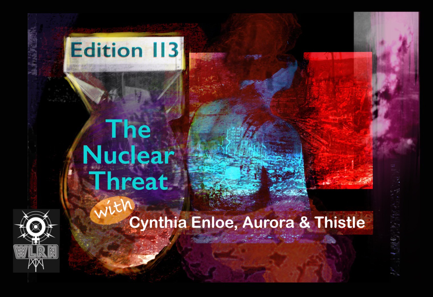 Edition 113: The Nuclear Threat with Cynthia Enloe, Thistle Pettersen ...